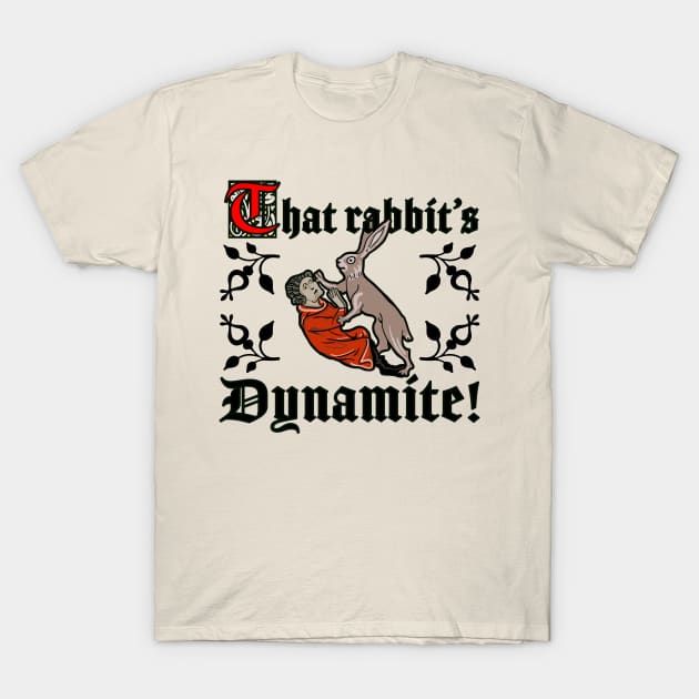 That Rabbit's Dynamite - Humor - T-Shirt | TeePublic