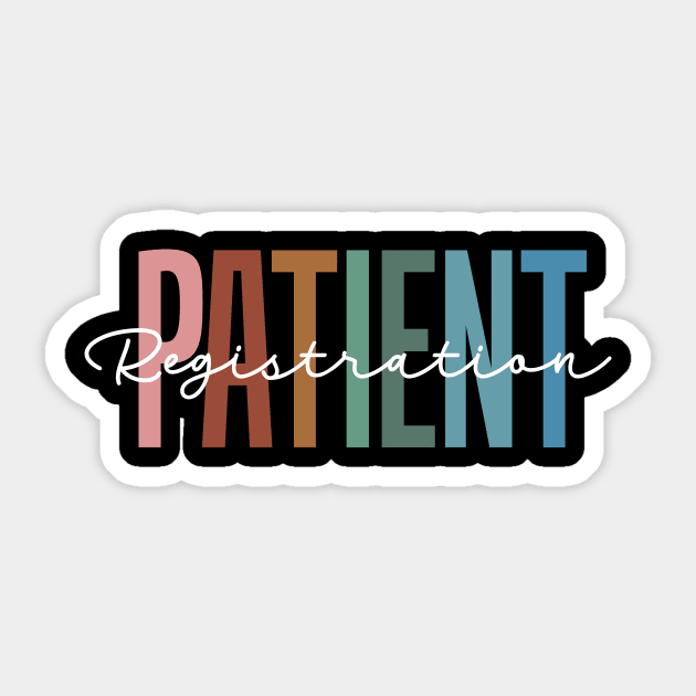 Patient Registration - Patient Registration - Sticker | TeePublic