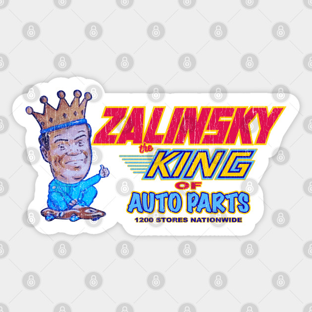 ZALINSKY King of Auto Parts (2) - Tommy Boy - Sticker | TeePublic