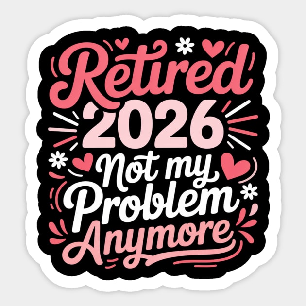 Retirement 2026 for Women Not My Problem Anymore - Retirement 2026 For ...