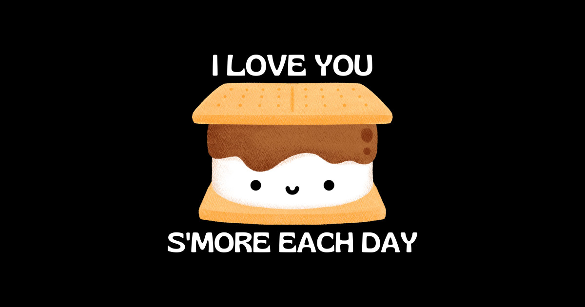 I Love You S'more Each Day | Cute Smore Pun - Smore - Sticker | TeePublic