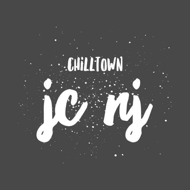 Chilltown - Jersey City - Jersey City - T-Shirt | TeePublic