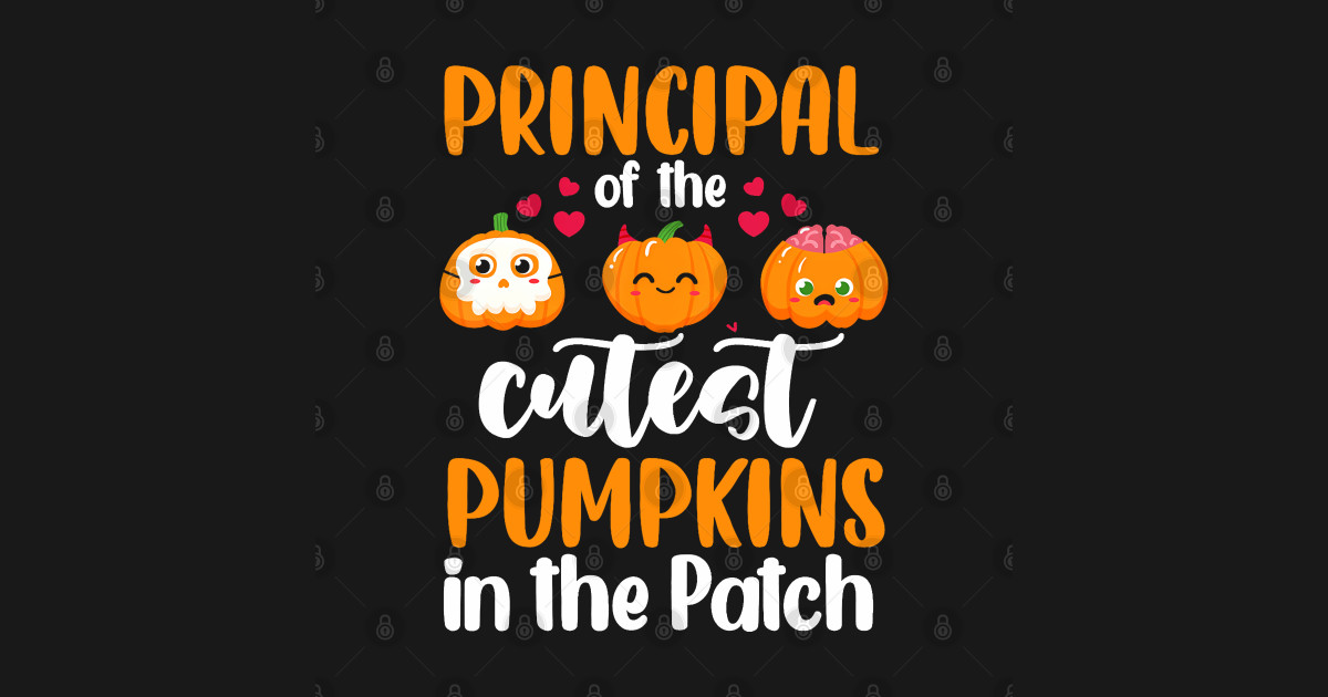 Principal Of The Cutest Pumpkins In The Patch Halloween - Principal - T ...