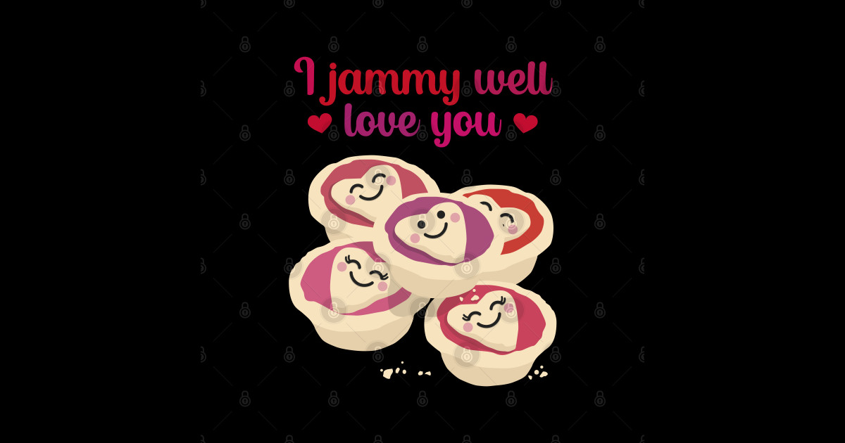 I Jammy Well Love You - Jam Tarts - Youre My Jam - Sticker | TeePublic