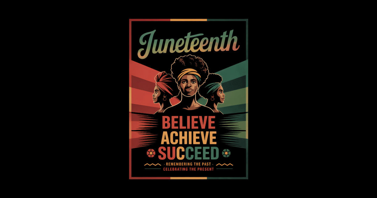 Juneteenth Remembering The Past Celebrating The Present - Juneteenth ...