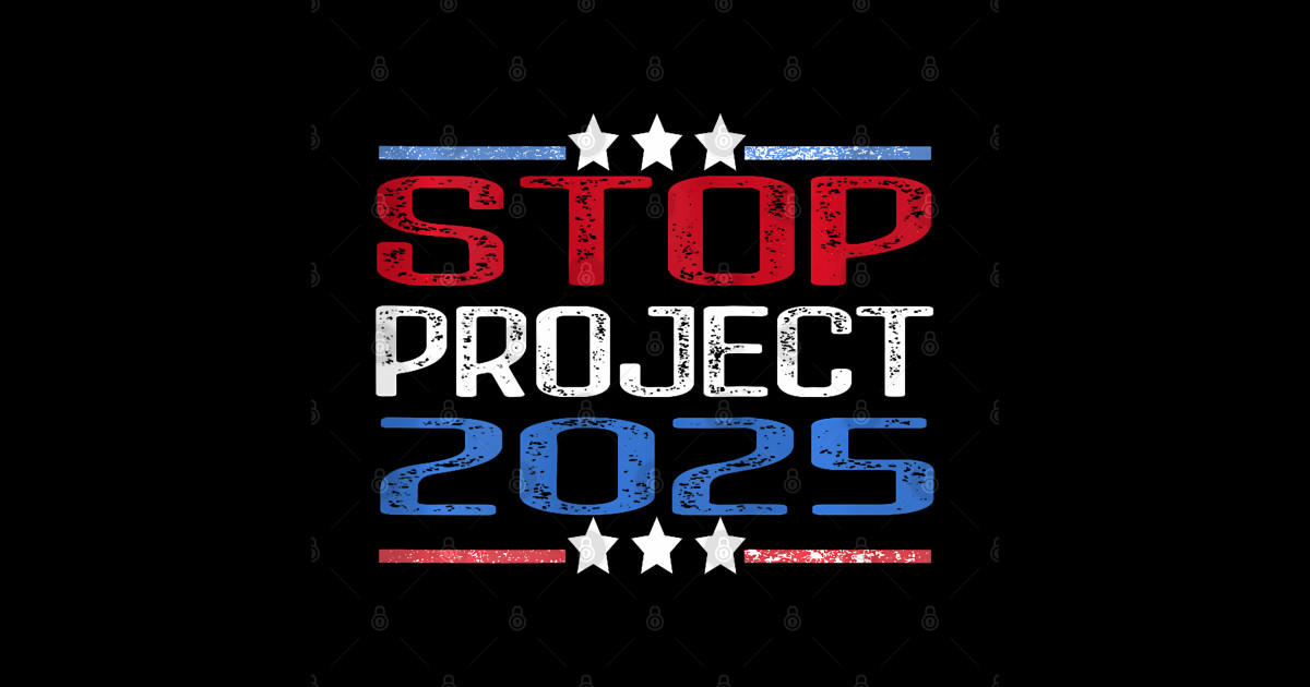 Stop Project 2025 Trump's Project Anti Trump - Stop Project 2025 ...