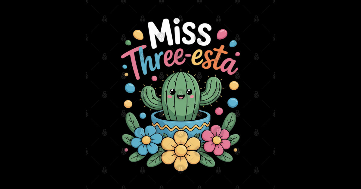 Miss Three-Esta Fiesta Cactus 3rd Birthday Party - Miss Three Esta ...
