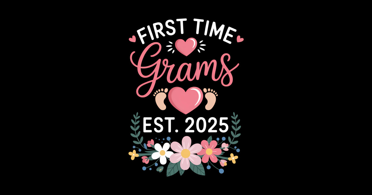 First Time Grams Est 2025 Soon To Be Grams - Quotes And Sayings ...
