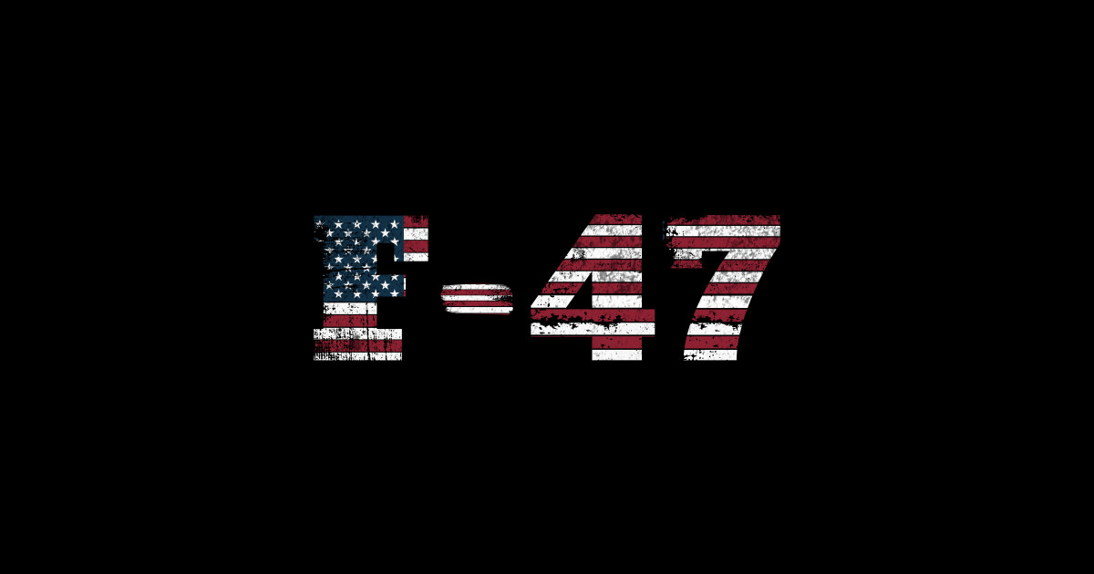 F-47 Shirt F 47 Jet USA Superpower Dominance, Trump F47 Aircraft - F 47 F 47 Jet Usa Superpower ...