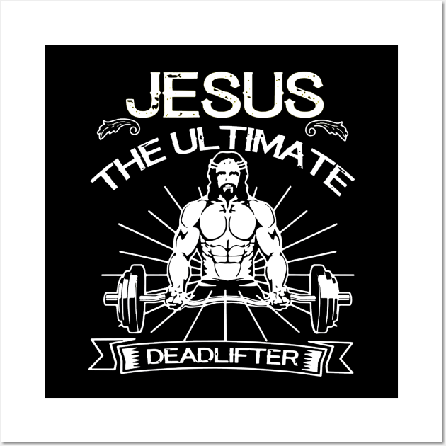 jesus the ultimate deadlifter - Gym - Posters and Art Prints | TeePublic