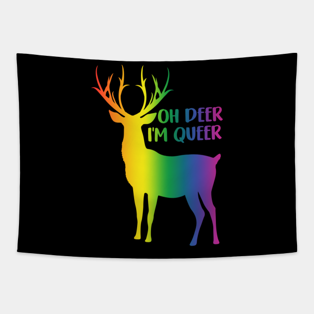 Oh Deer I'm Queer LGBT Rainbow Gay Pride - Lgbt Rainbow - Tapestry ...