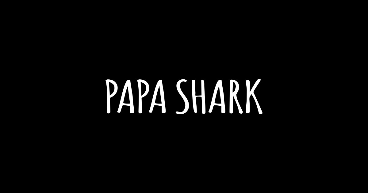 PAPA SHARK - Papa Shark - Sticker | TeePublic