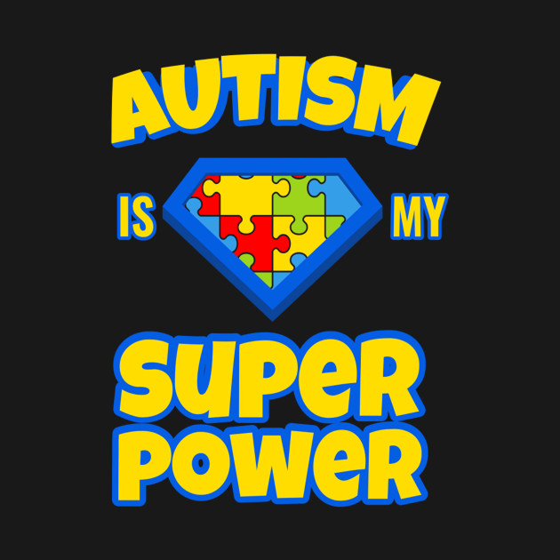 Autism Awareness Gift Autism Is My Superpower Tee - Autism Awareness ...