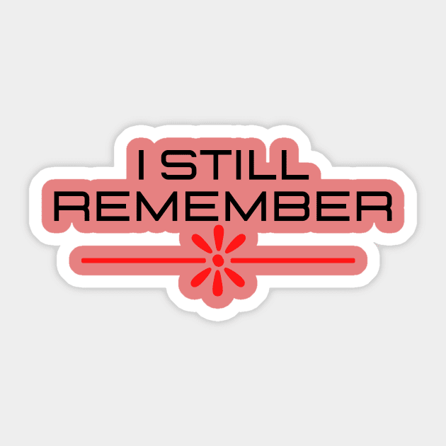i still remember - Remember - Sticker | TeePublic