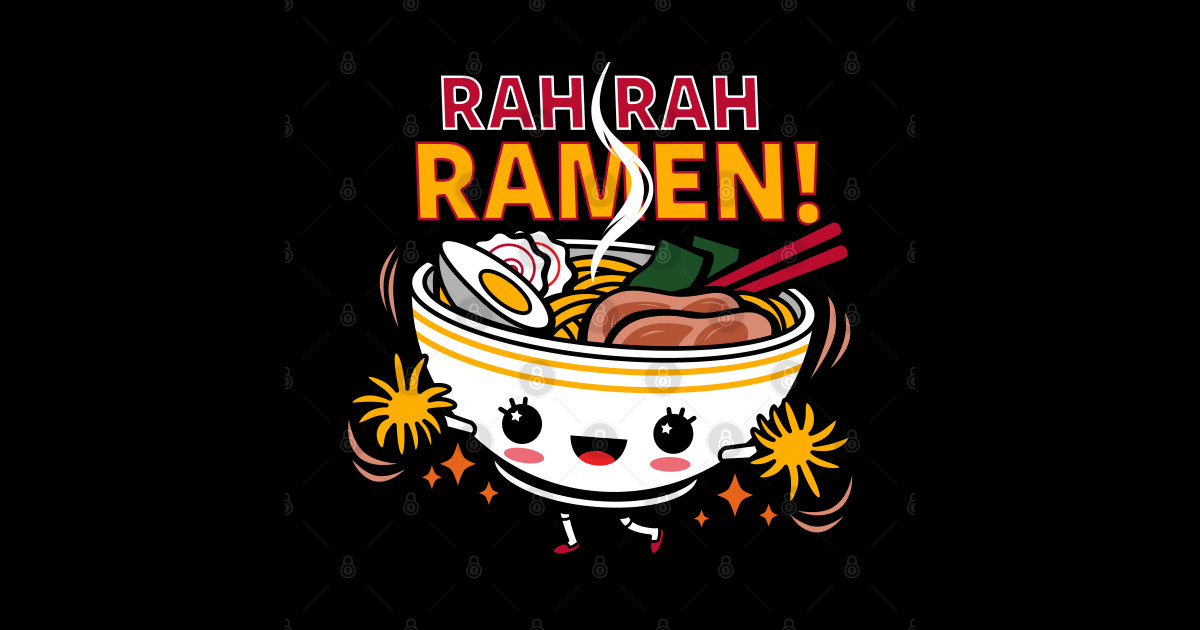 Rah Rah Ramen! - Ramen - Posters and Art Prints | TeePublic