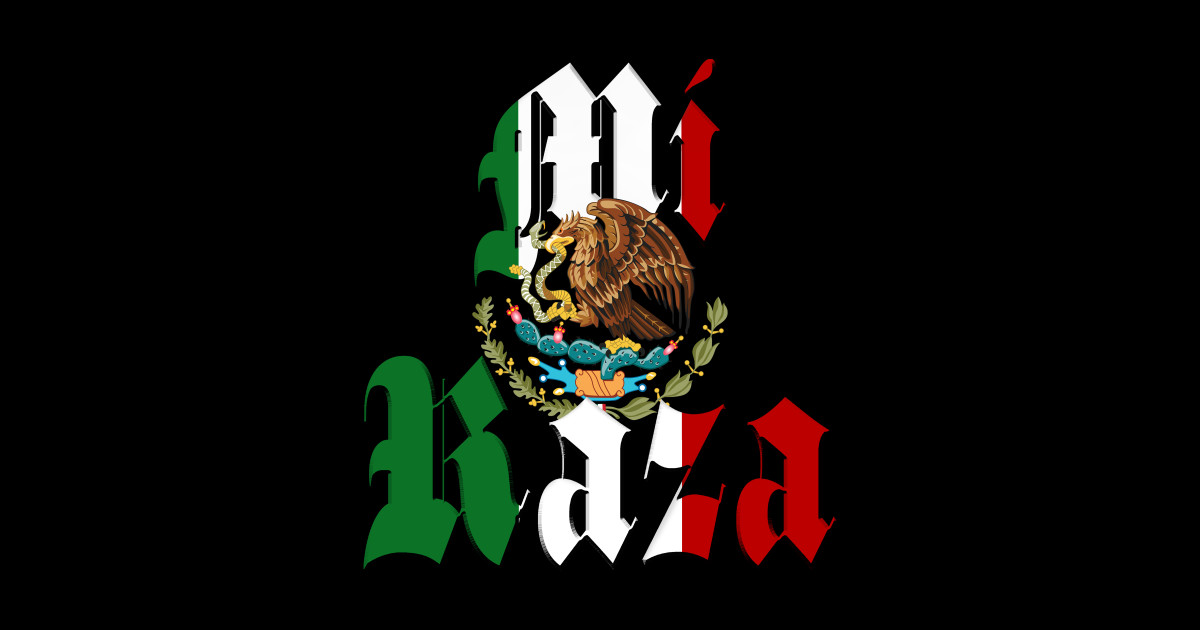 "Mi Raza" Mexican Flag - Mexican Flag - Posters and Art Prints | TeePublic