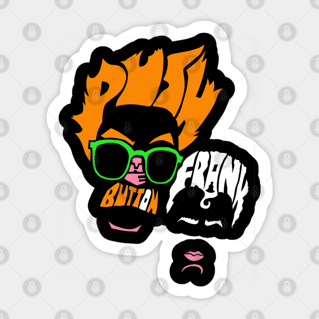 Push the Button Frank! - Mike Nelson - Sticker | TeePublic