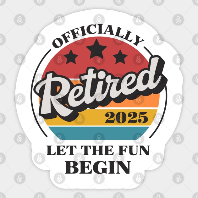 Officially Retired 2025 - Officially Retired 2025 - Sticker | TeePublic