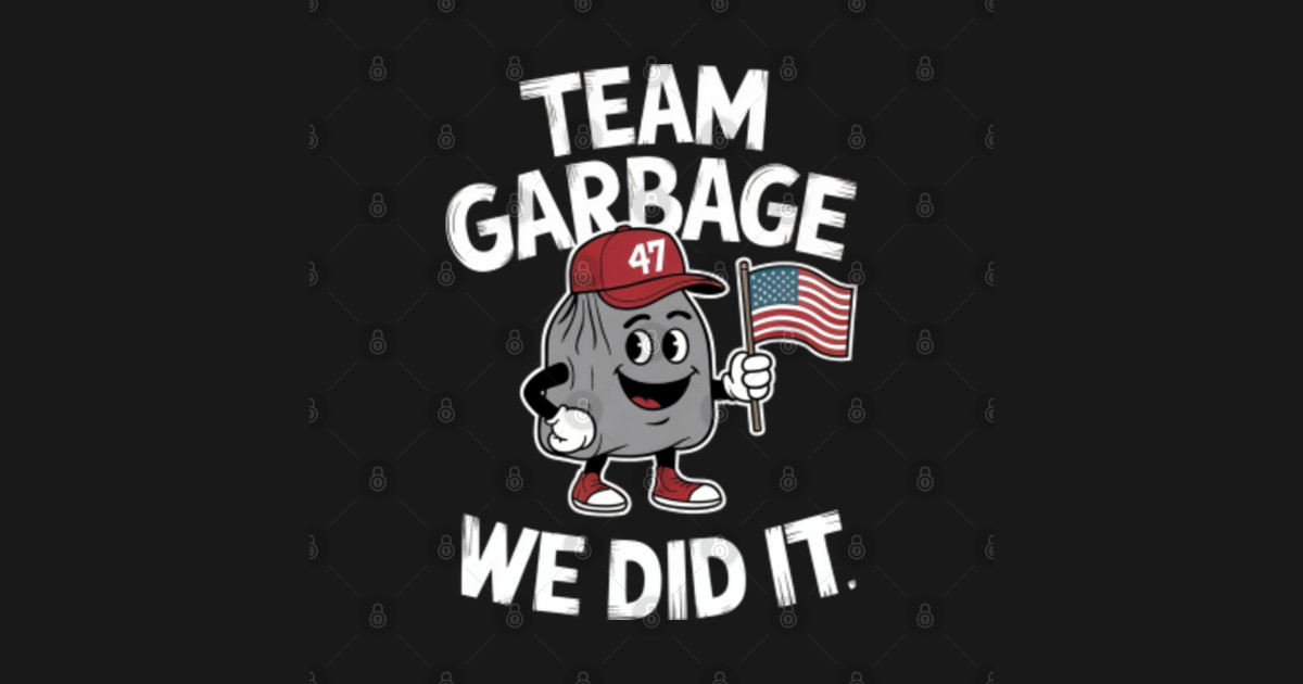 Team Garbage We Did It - Garbage Team - T-Shirt | TeePublic