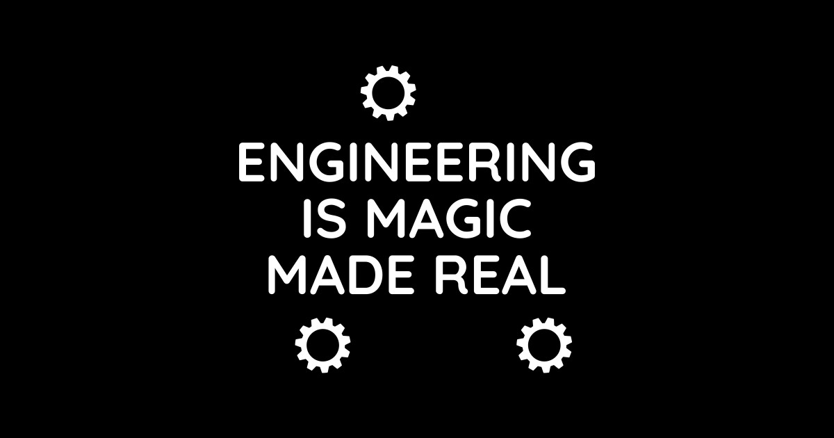 Engineering is magic made real - Engineer Gift - Sticker | TeePublic
