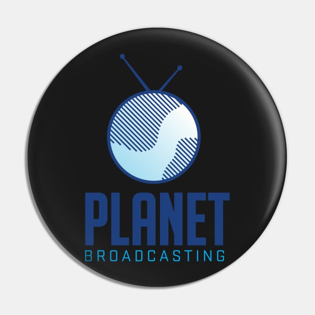 NEW! Planet Broadcasting Logo - Planet Broadcasting - Pin | TeePublic