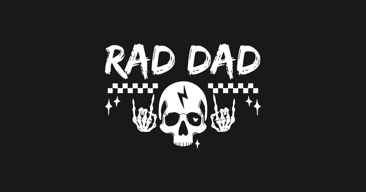 Rad Dad Skull Rocker Hand Punk Father’s Day - Rad Dad - T-Shirt | TeePublic