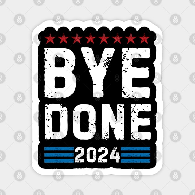 Funny Bye Done Political Election Trump 2024 - Funny Republican ...