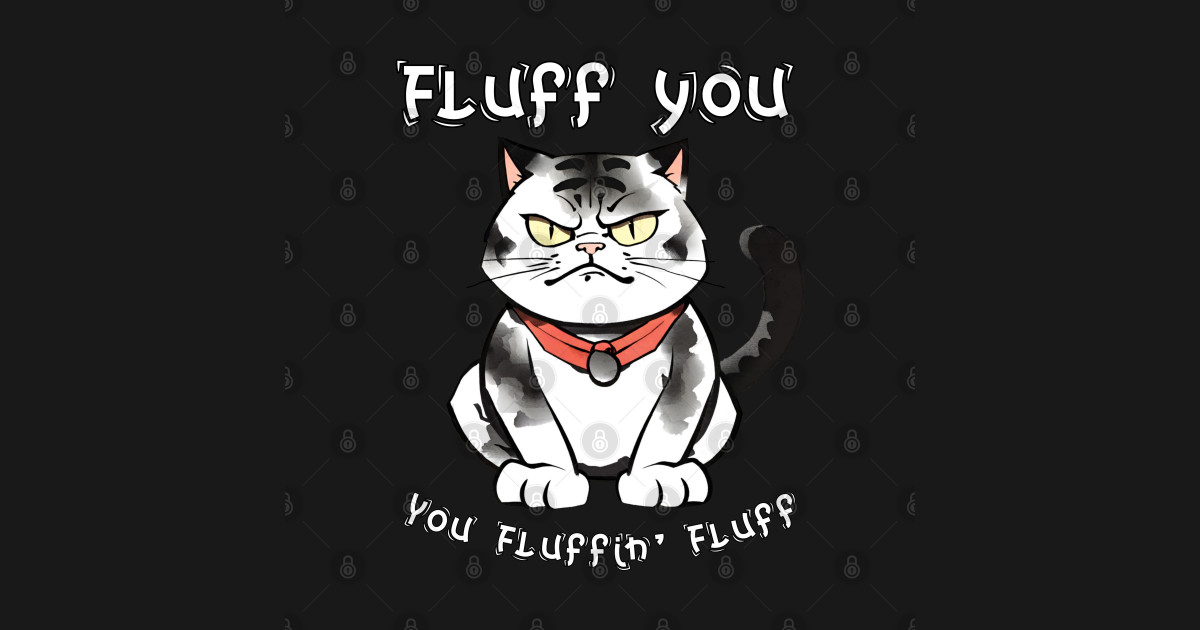 Grumpy Gus with a Furry Fuss - Cat - T-Shirt | TeePublic