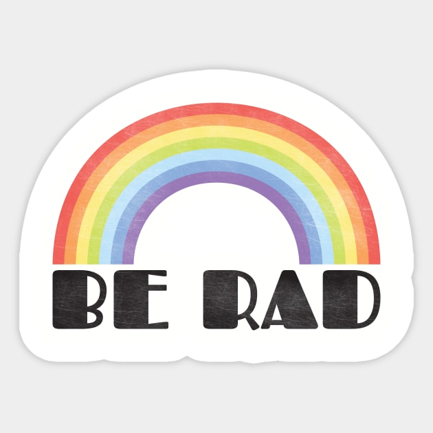 Be Rad - Rad - Sticker | TeePublic
