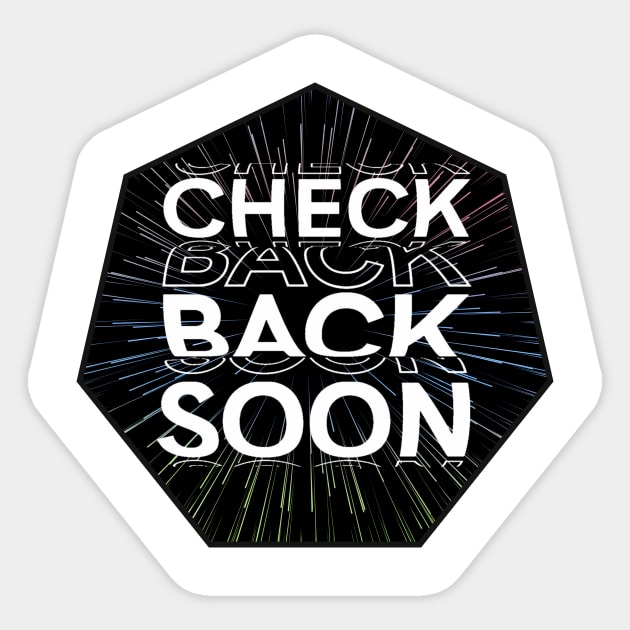 Check back soon - Light - Sticker | TeePublic