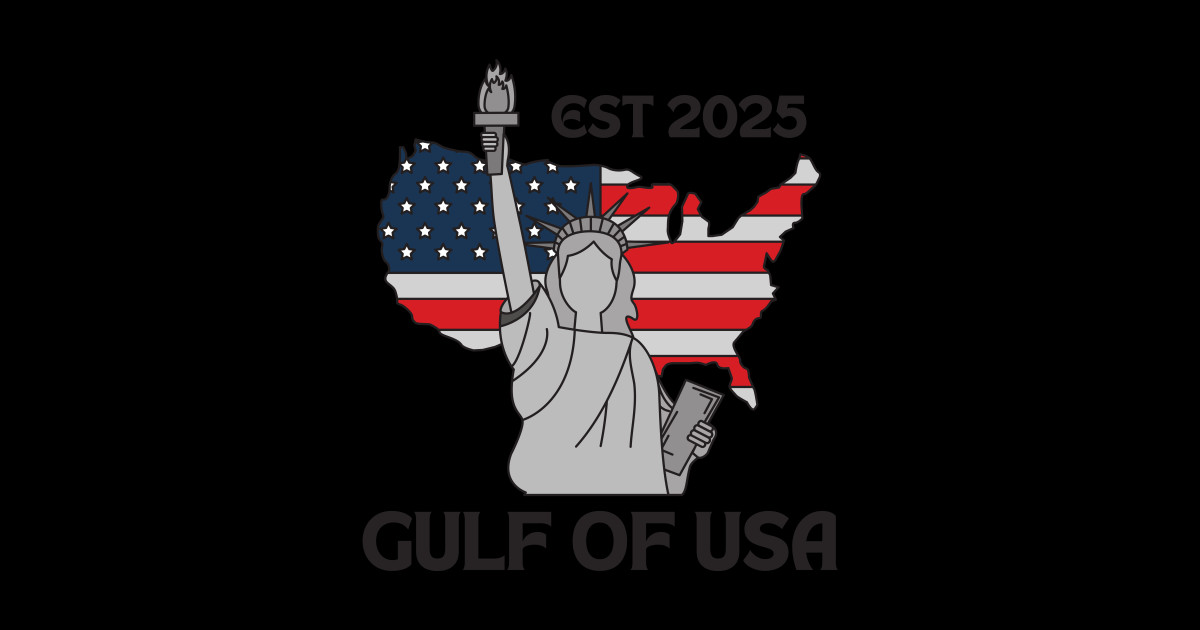 gulf-of-america since 2025 with usa map and liberty statue - Gulf Of ...