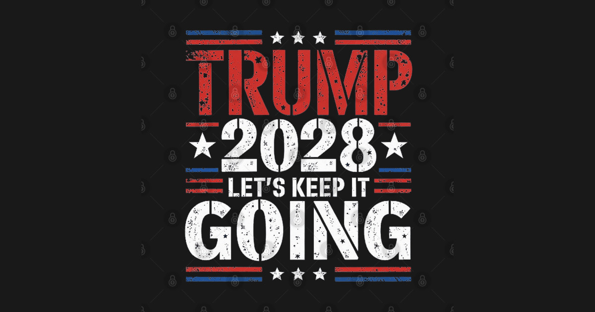 Trump-2028 - Trump 2028 - T-Shirt | TeePublic