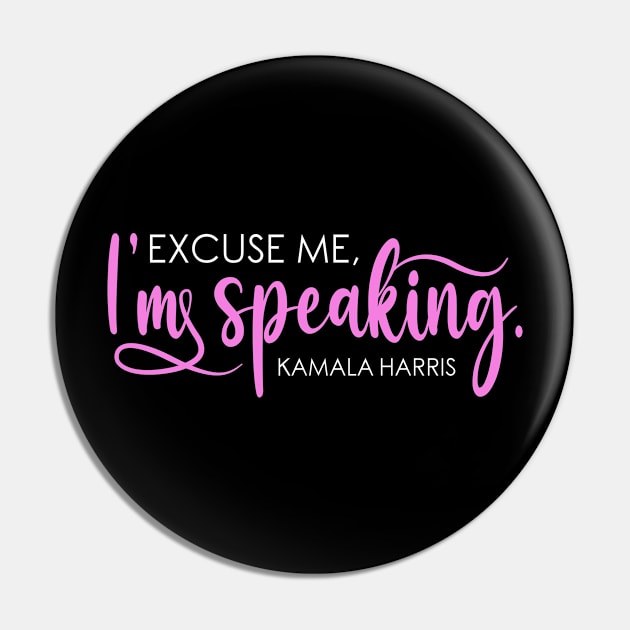 Excuse Me I'm Speaking Kamala Harris Cool - Excuse Me Im Speaking - Pin ...