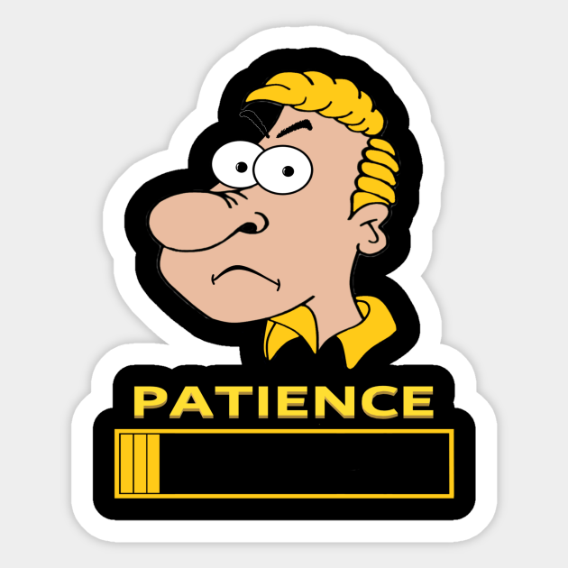 My Patience is Running Out - Funny Designs - Sticker | TeePublic