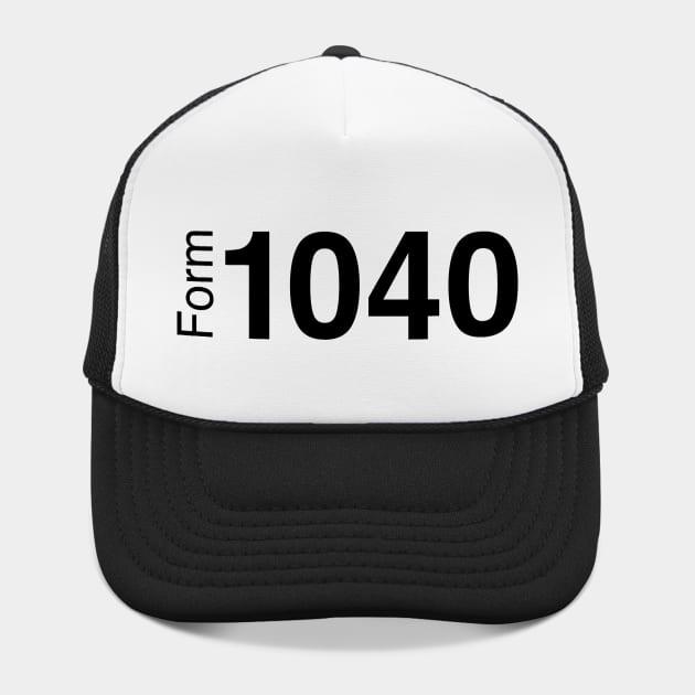 Form 1040 Income Tax Return (Black Text) - Income Tax - Hat | TeePublic