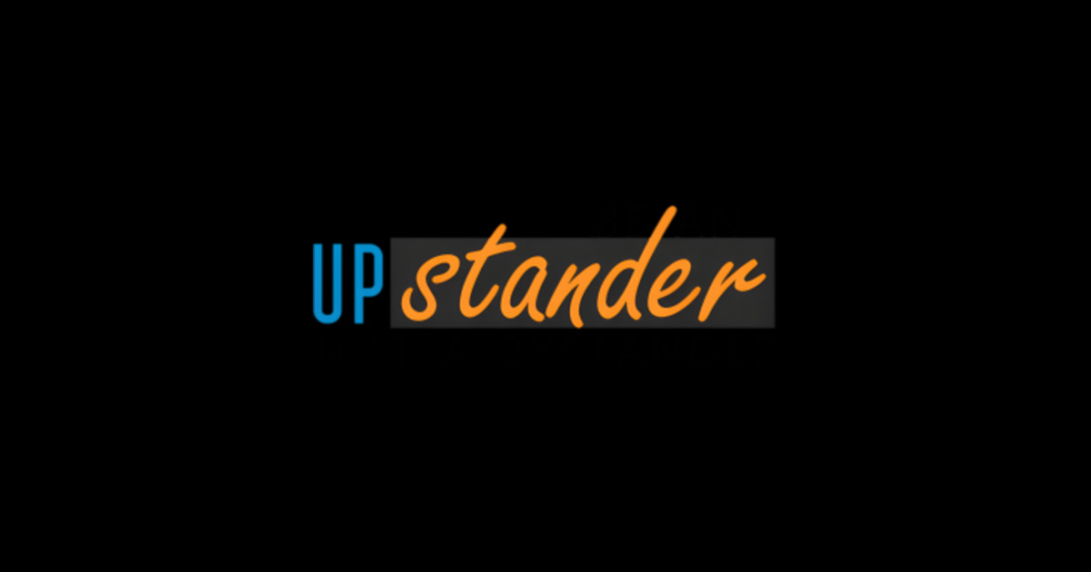 Be An Upstander Not A Bystander Bullying - Upstander Attitude - Sticker ...
