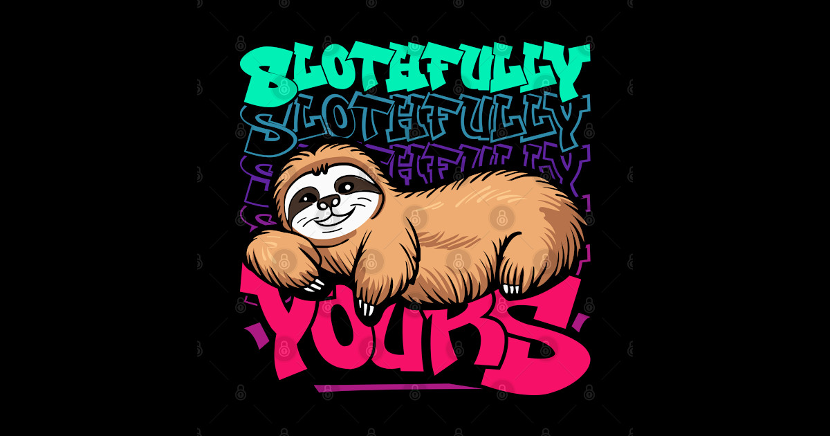 Funny Slothfully Yours - Animal Funny - Sticker | TeePublic
