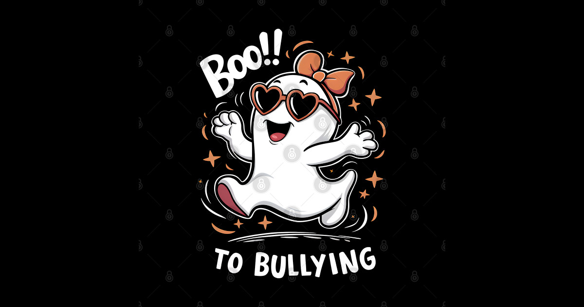 Boo to Bullying Anti-Bullying Ghost Design - Anti Bullying - Posters ...