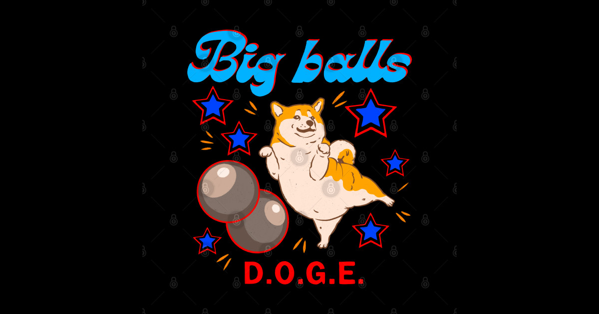 Doge In Big Balls We Trust - Big Balls - Sticker | TeePublic