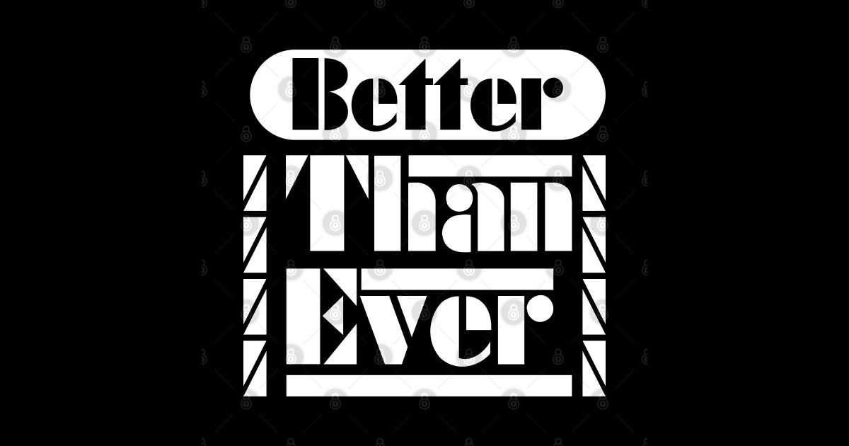 Better than ever - Hip Hop Music - Sticker | TeePublic Better than ever - Hip Hop Music - Sticker | TeePublic