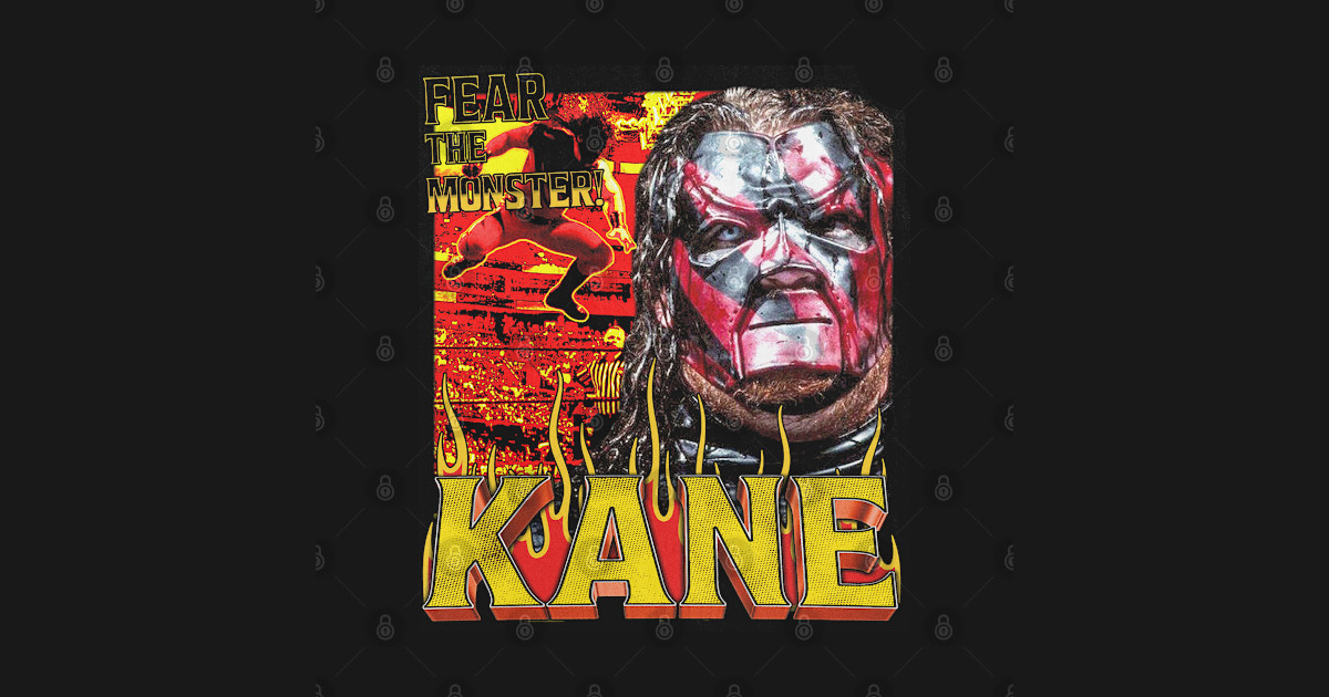 Kane Fear The Monster - Kane - T-Shirt | TeePublic