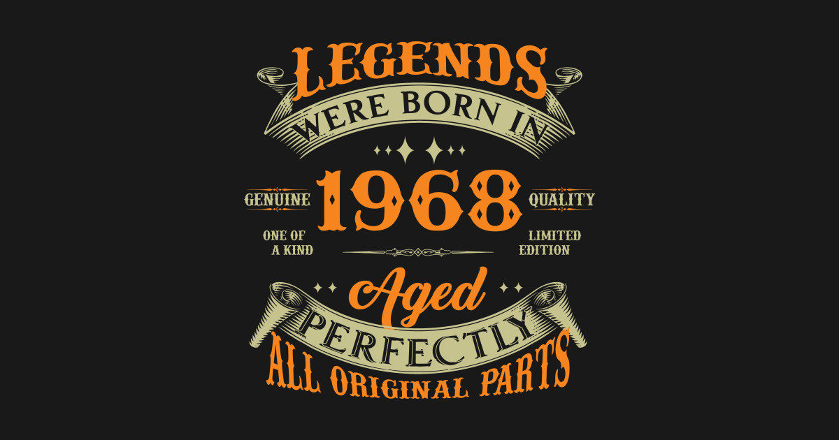 Legends Were Born In 1968 55th Birthday - 1968 Birthday - T-Shirt ...