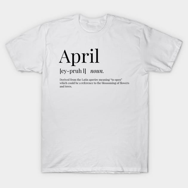 April Definition - April - T-Shirt | TeePublic