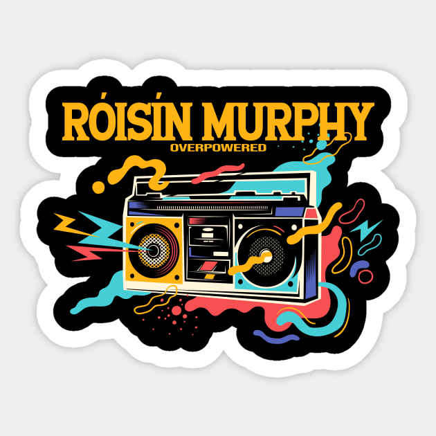 Róisín Murphy Overpowered - Risn Murphy Overpowered - Sticker | TeePublic