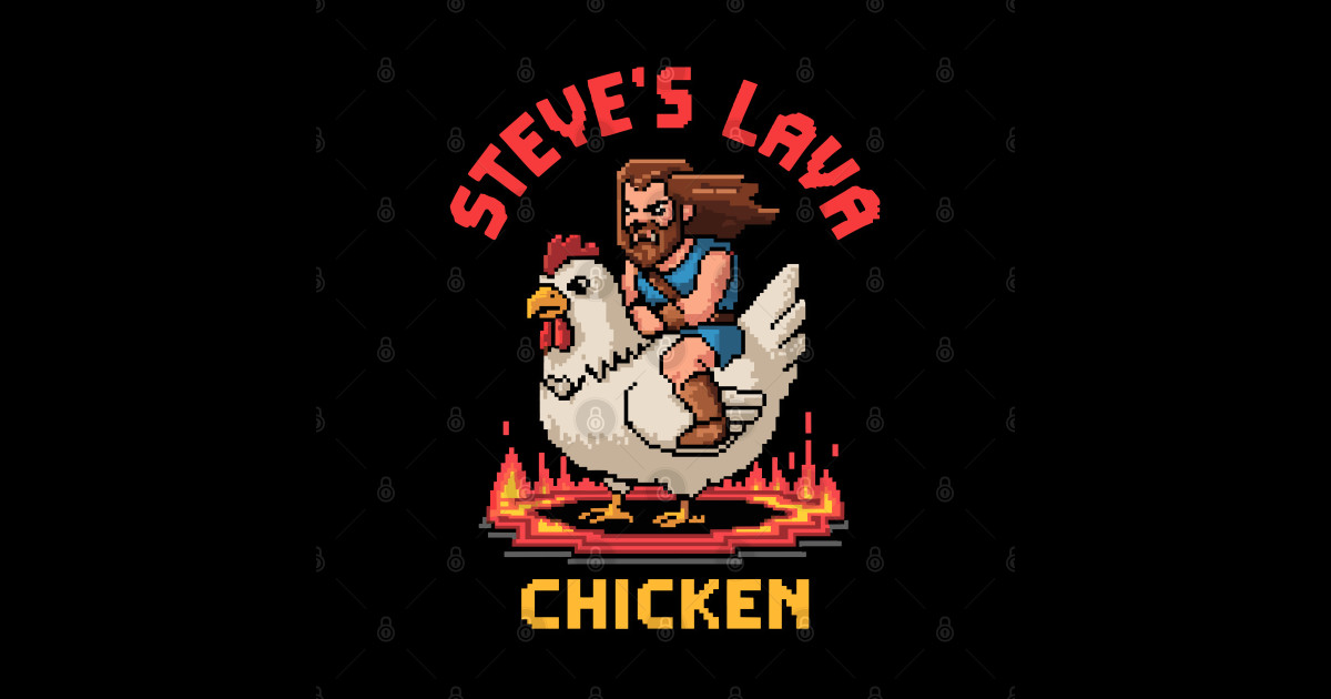 Steve's Lava Chicken Shirt Song Minecraft Movie Women Men Lava Chicken ...