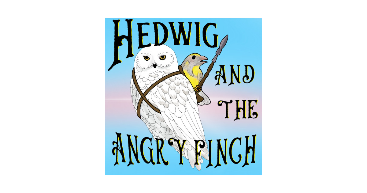 Hedwig and the angry Finch - Musical - T-Shirt | TeePublic
