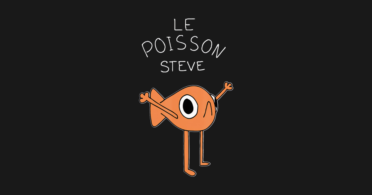 Le Poisson Steve Funny Meme - Le Poisson Steve - T-Shirt | TeePublic
