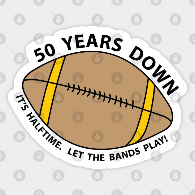 50th Birthday Football - 50th Birthday - Sticker | TeePublic