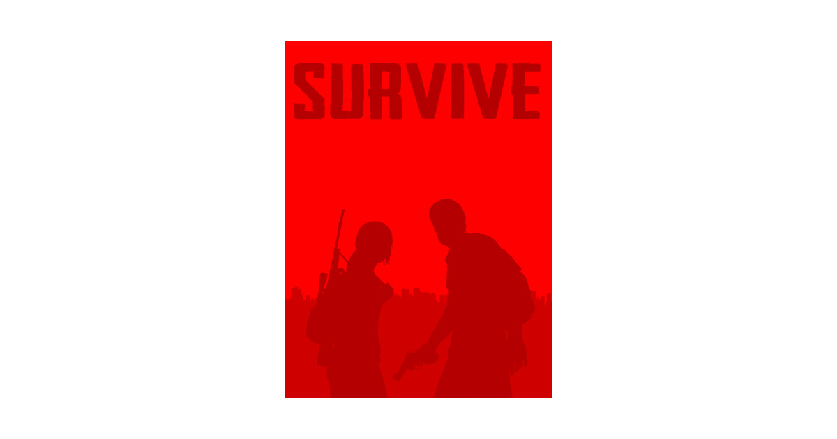 Survive - Video Games - T-Shirt | TeePublic