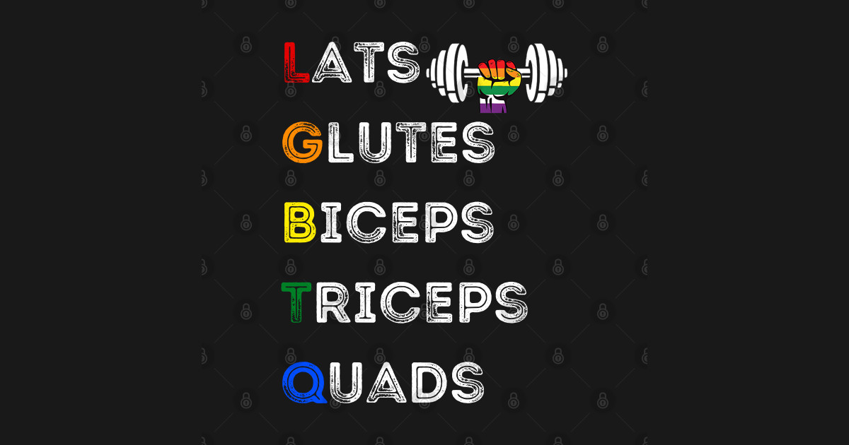 Lats-Glutes-Biceps-Triceps-Quads-Lgbtq - Lats Glutes Biceps Triceps ...